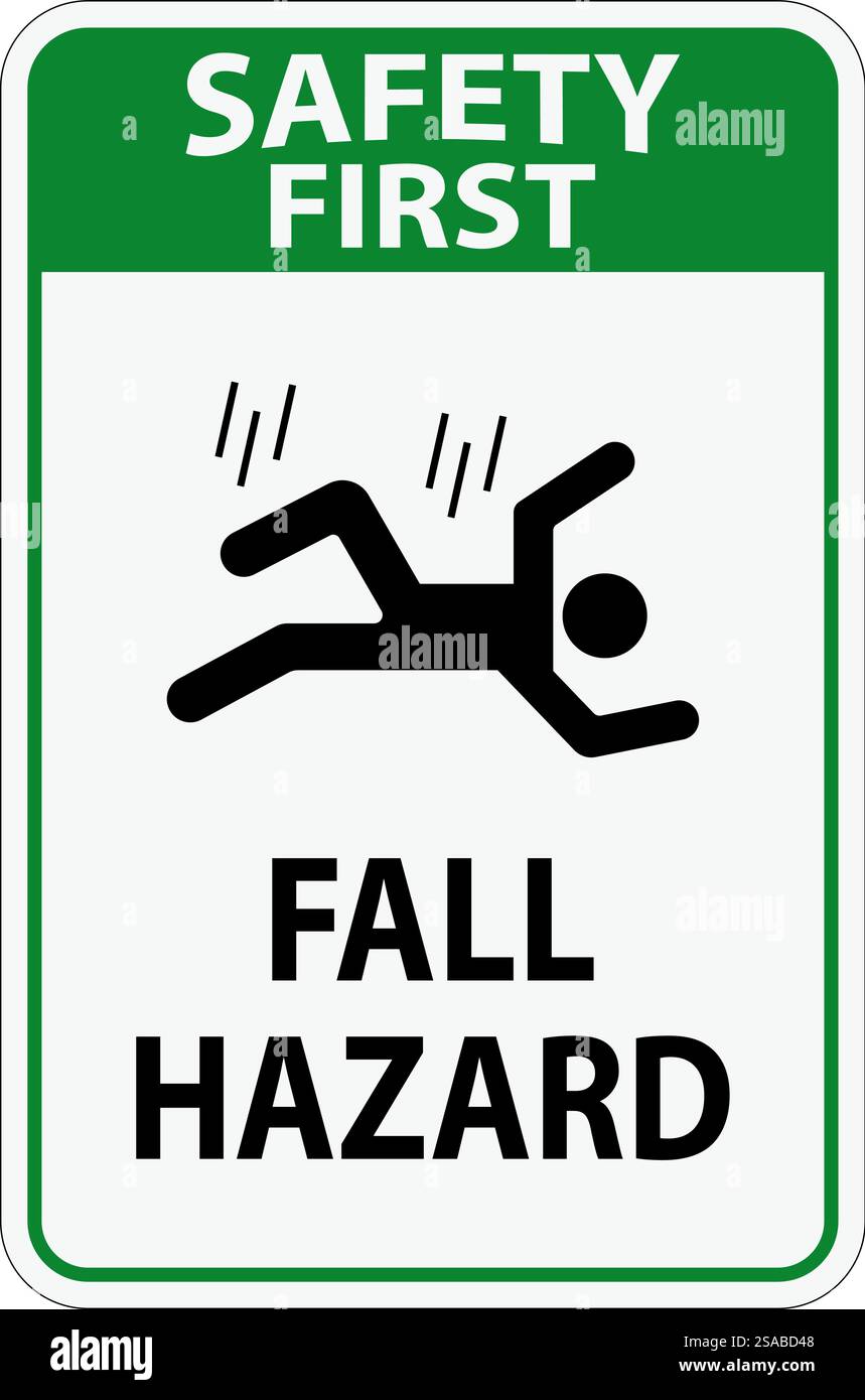 Safety First Sign, Fall Hazard Stock Vector Image & Art - Alamy