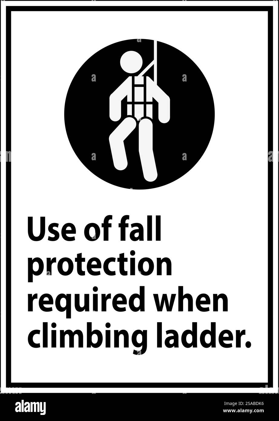 Caution Sign, Use Of Fall Protection Required When Climbing Ladder ...