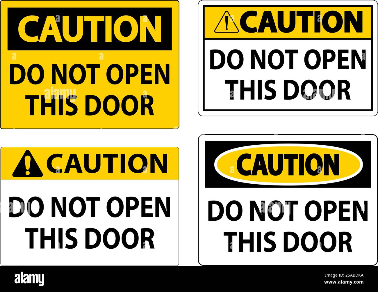 Caution Sign, Do Not Open This Door Stock Vector Image & Art - Alamy