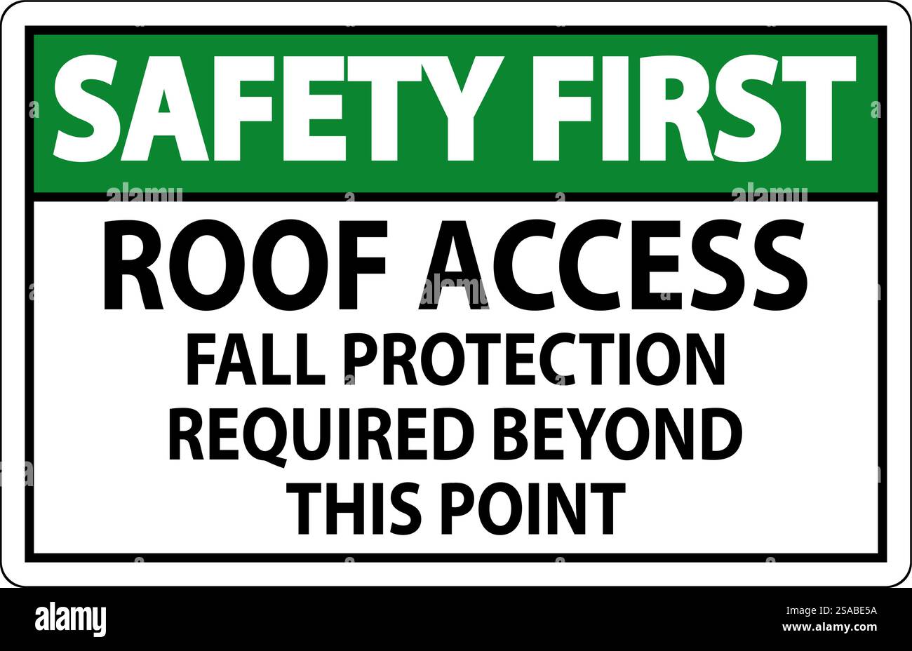 Safety First Sign, Roof Access, Fall Protection Required Beyond This ...