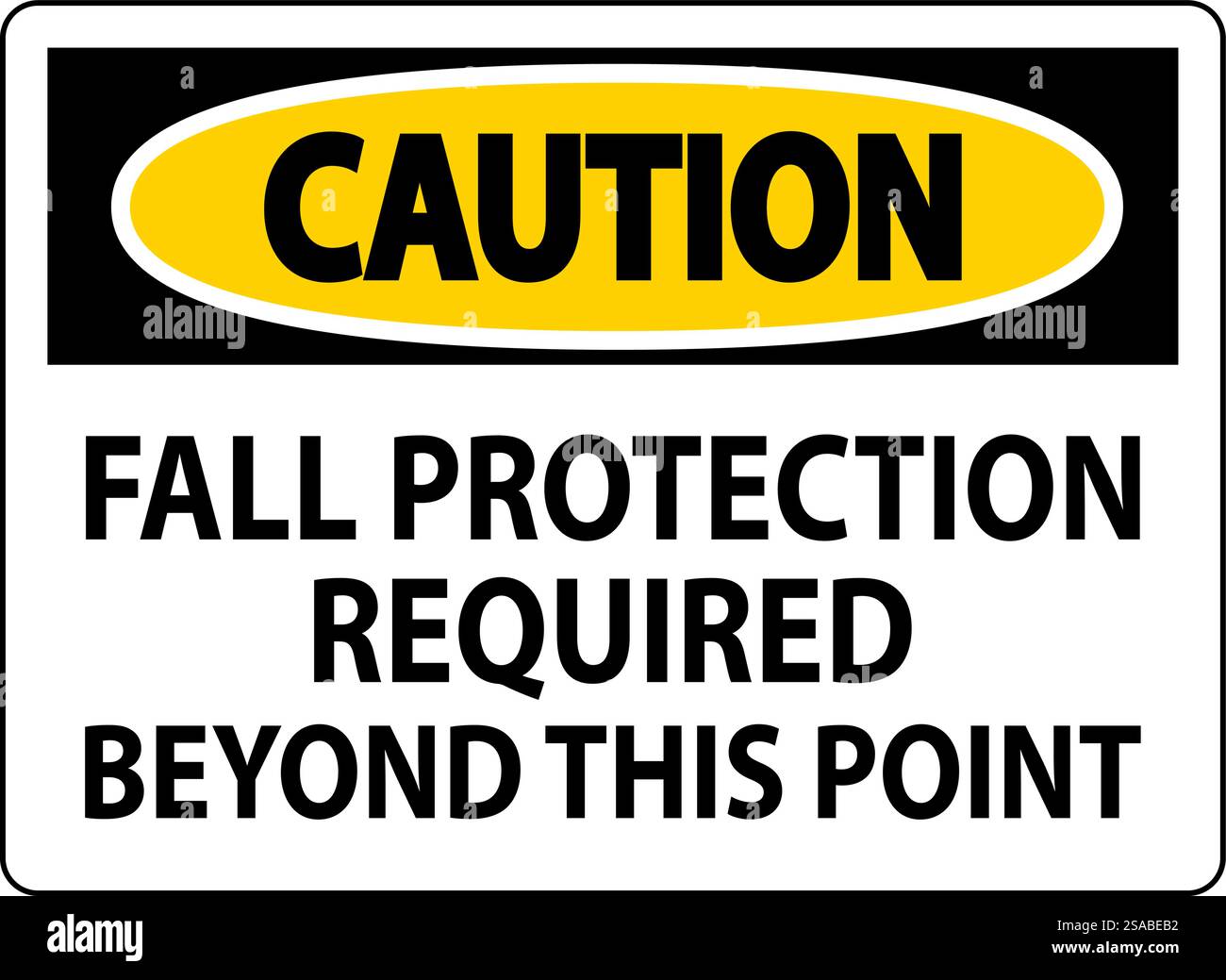 Caution Sign, Fall Protection Required Beyond This Point Stock Vector ...