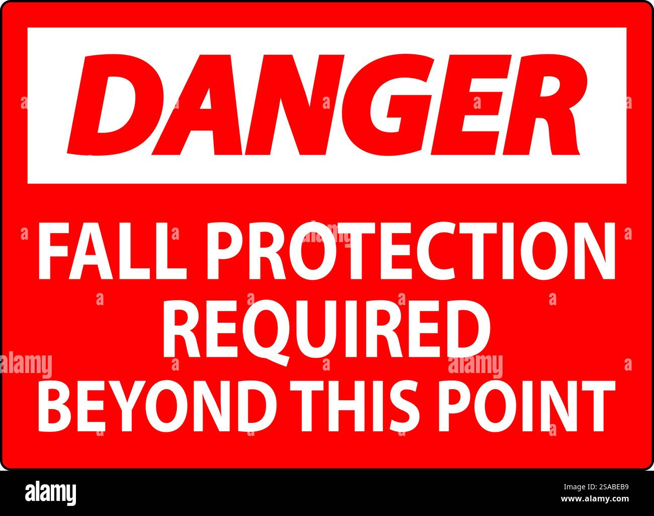 Danger Sign, Fall Protection Required Beyond This Point Stock Vector ...