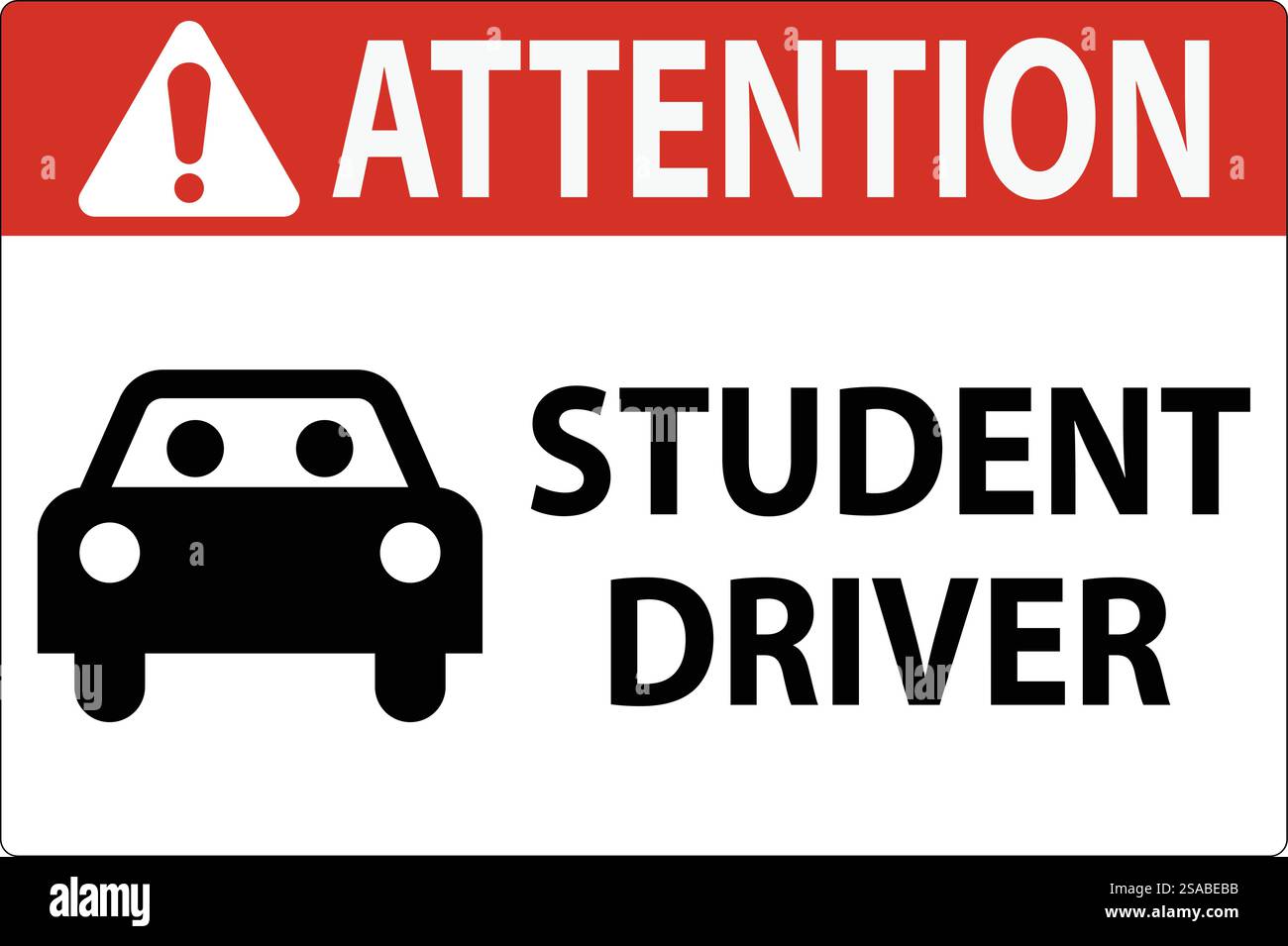 Attention Sign, Student Driver Sign Stock Vector Image & Art - Alamy