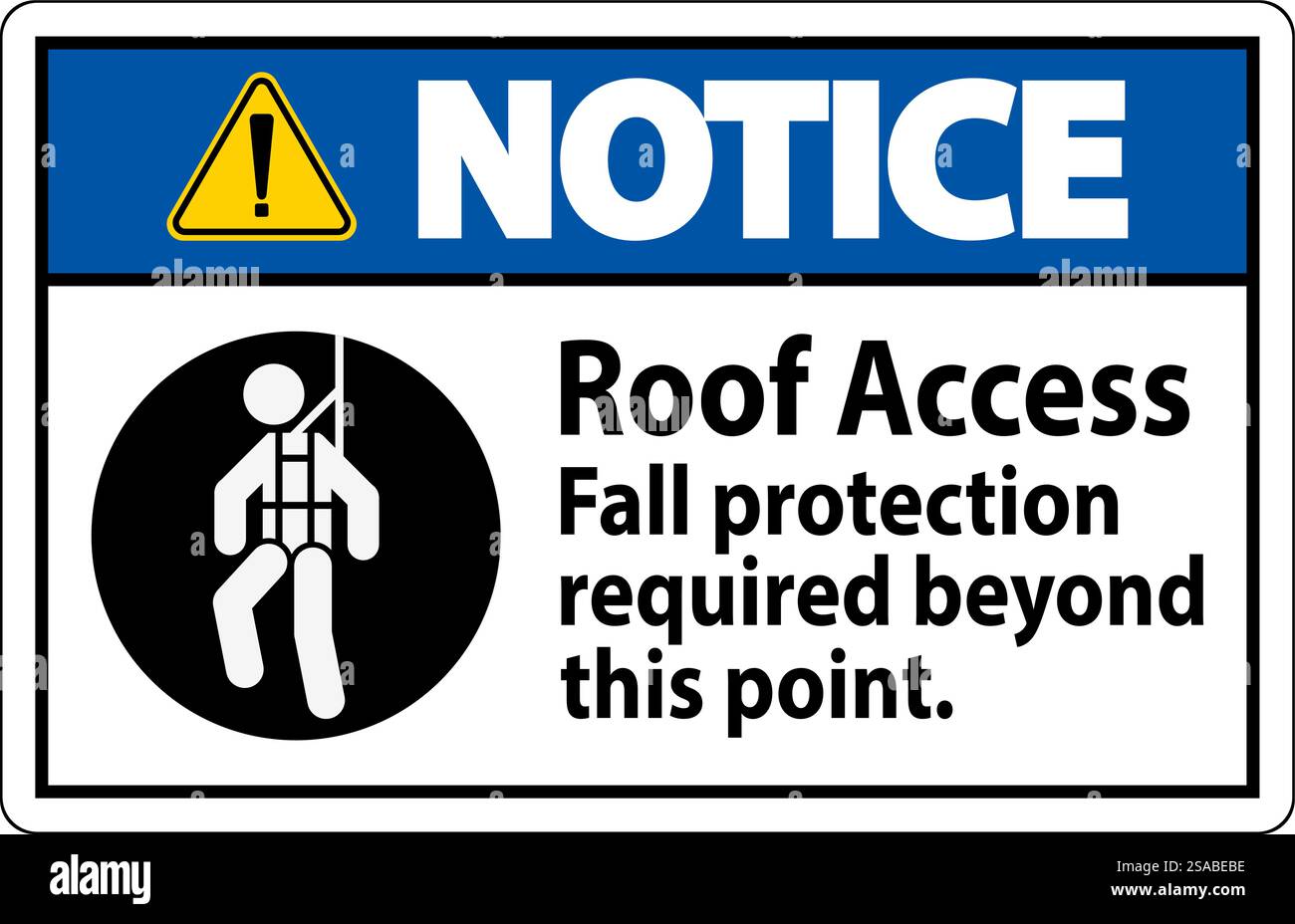 Notice Sign, Roof Access - Fall Protection Required Beyond This Point ...