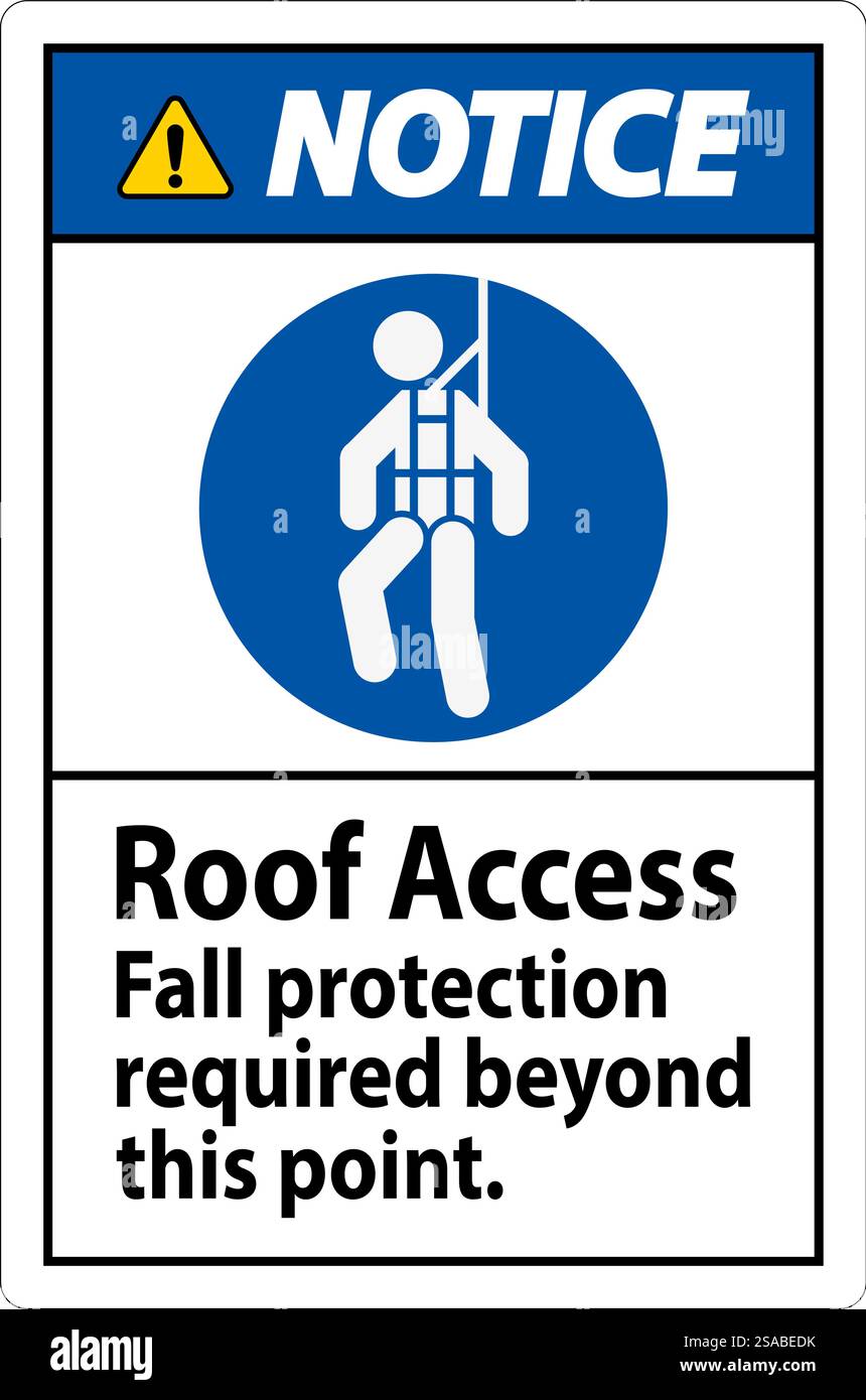 Notice Sign, Roof Access - Fall Protection Required Beyond This Point ...