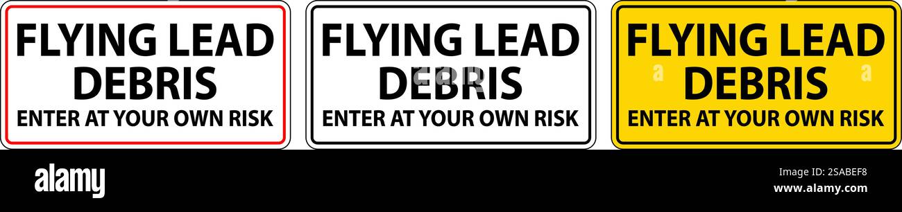 caution sign warning about the dangers of flying lead debris ...