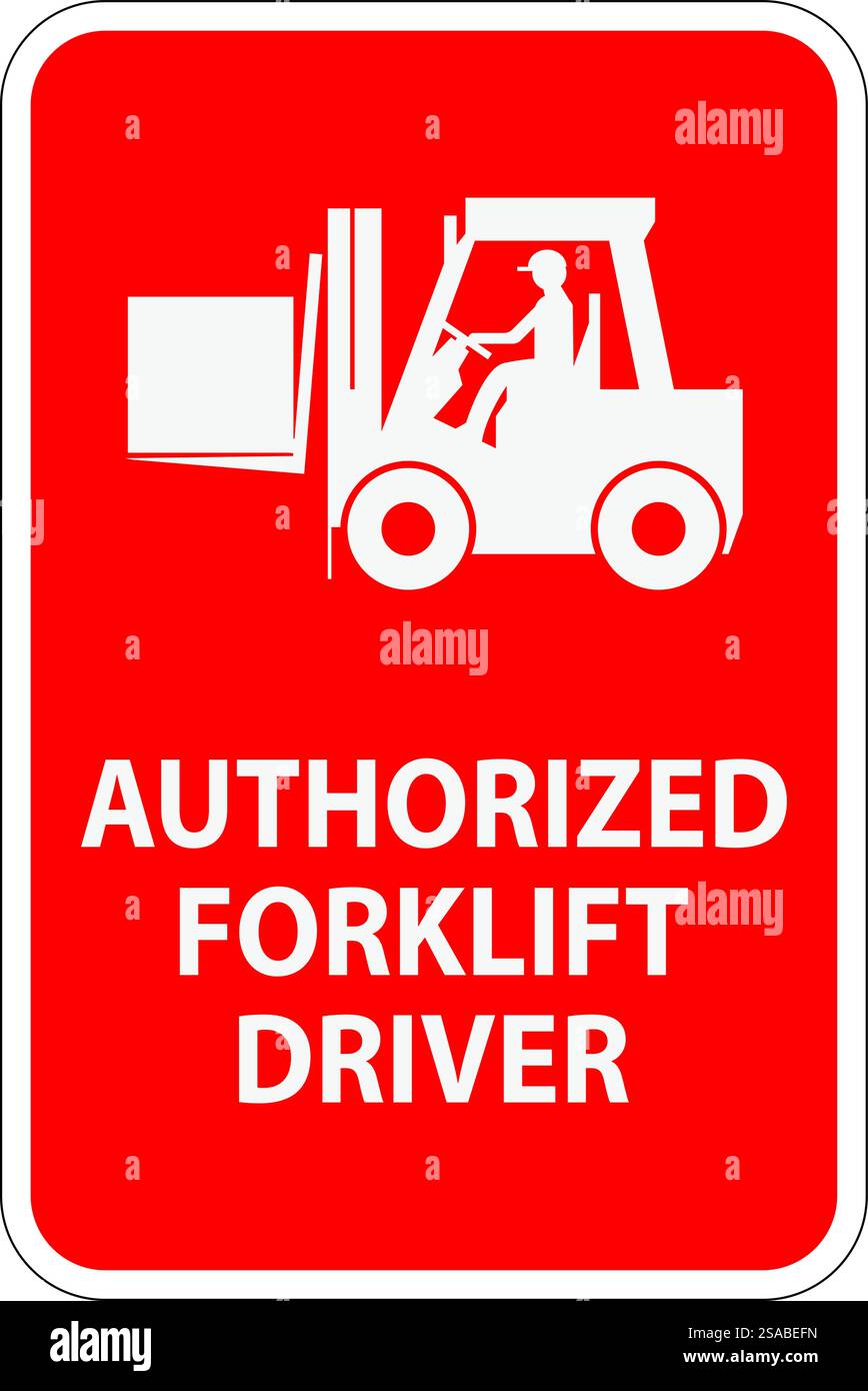 Authorized Forklift Driver Sign Stock Vector Image & Art - Alamy