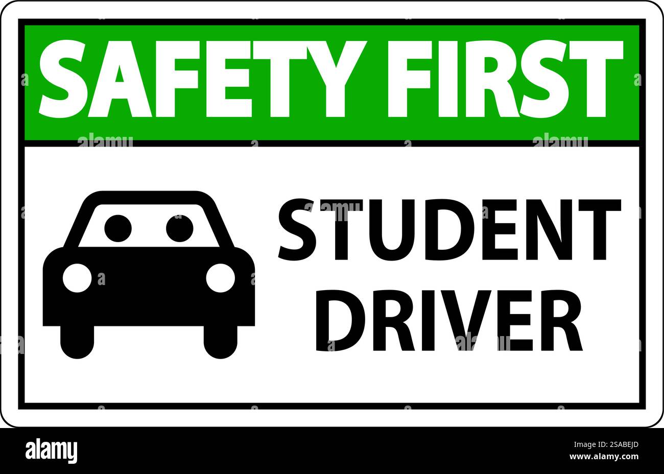 Safety First Sign, Student Driver Sign Stock Vector Image & Art - Alamy