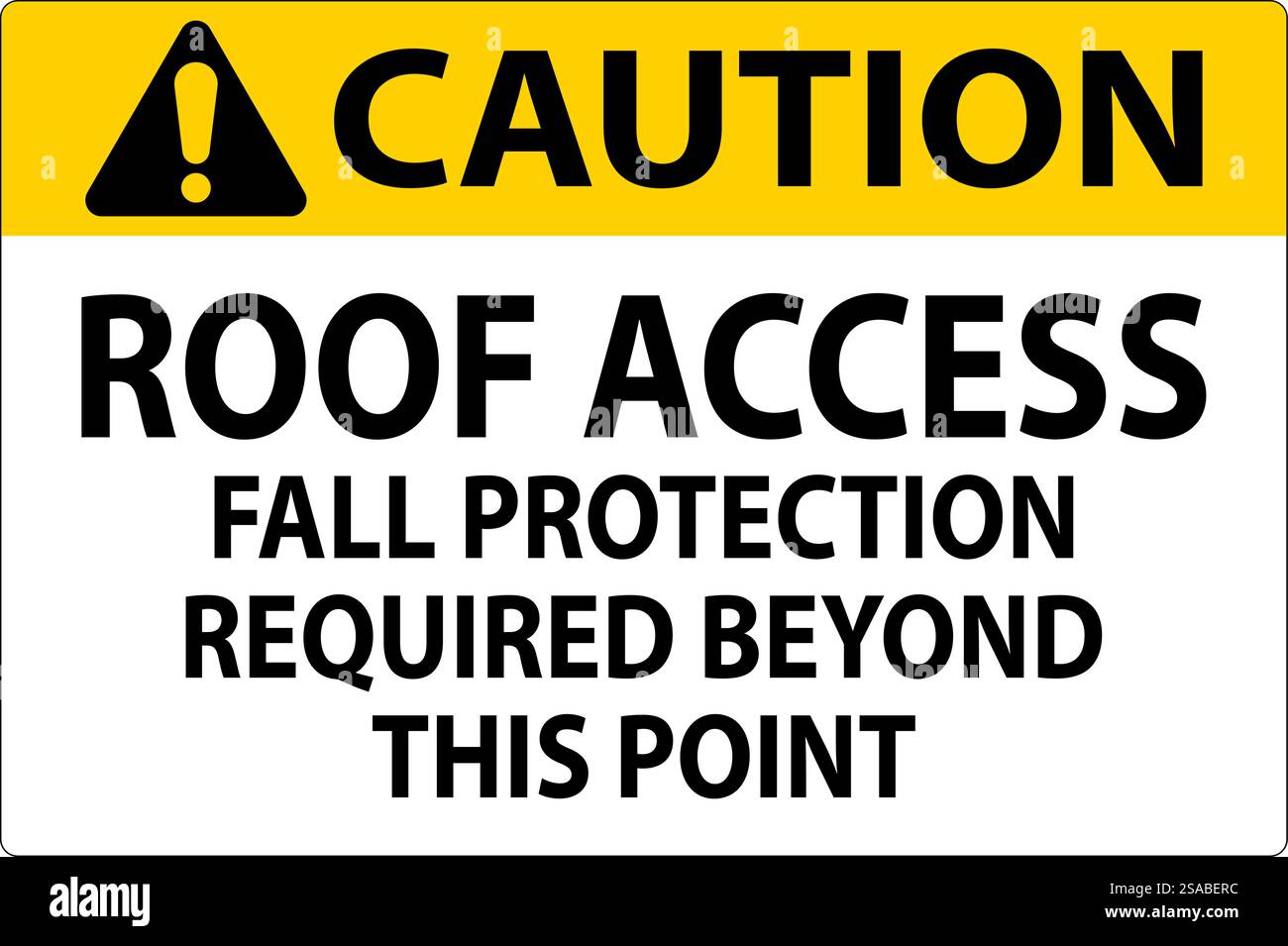 Caution Sign, Roof Access, Fall Protection Required Beyond This Point ...