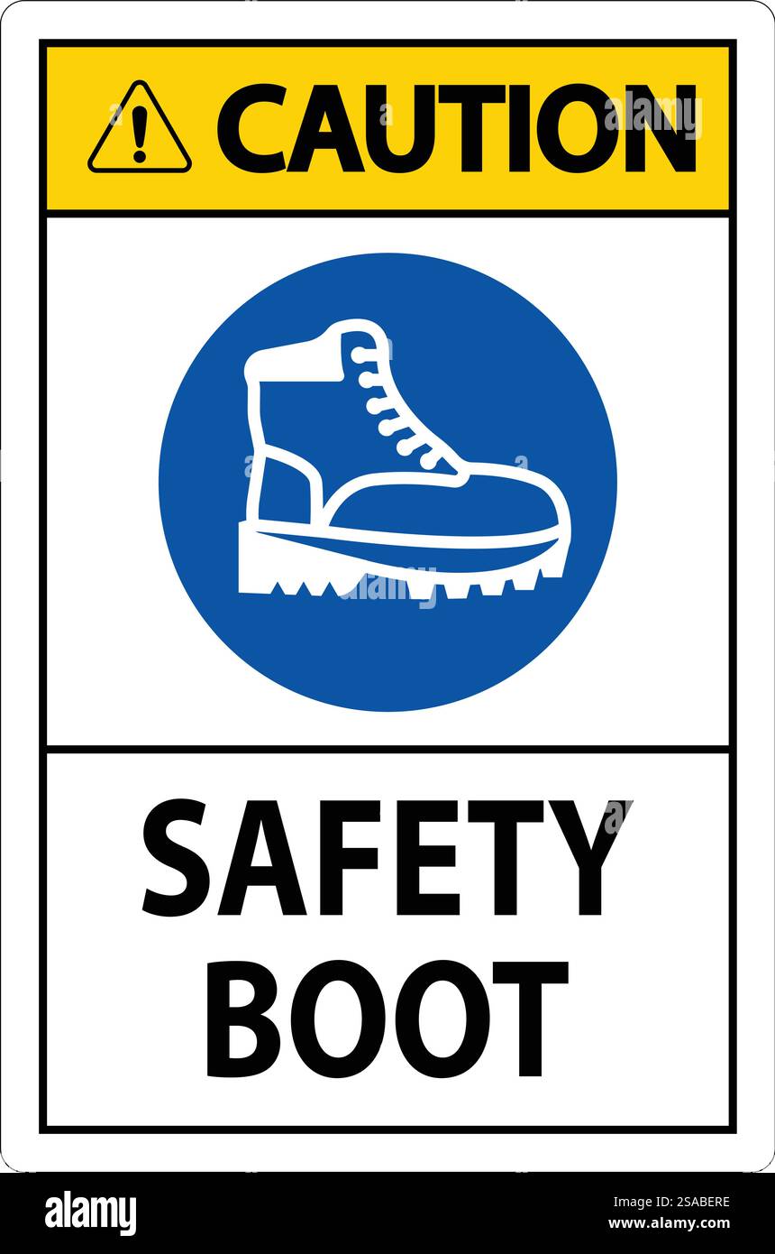Safety boot sign designed to indicate the importance of wearing ...