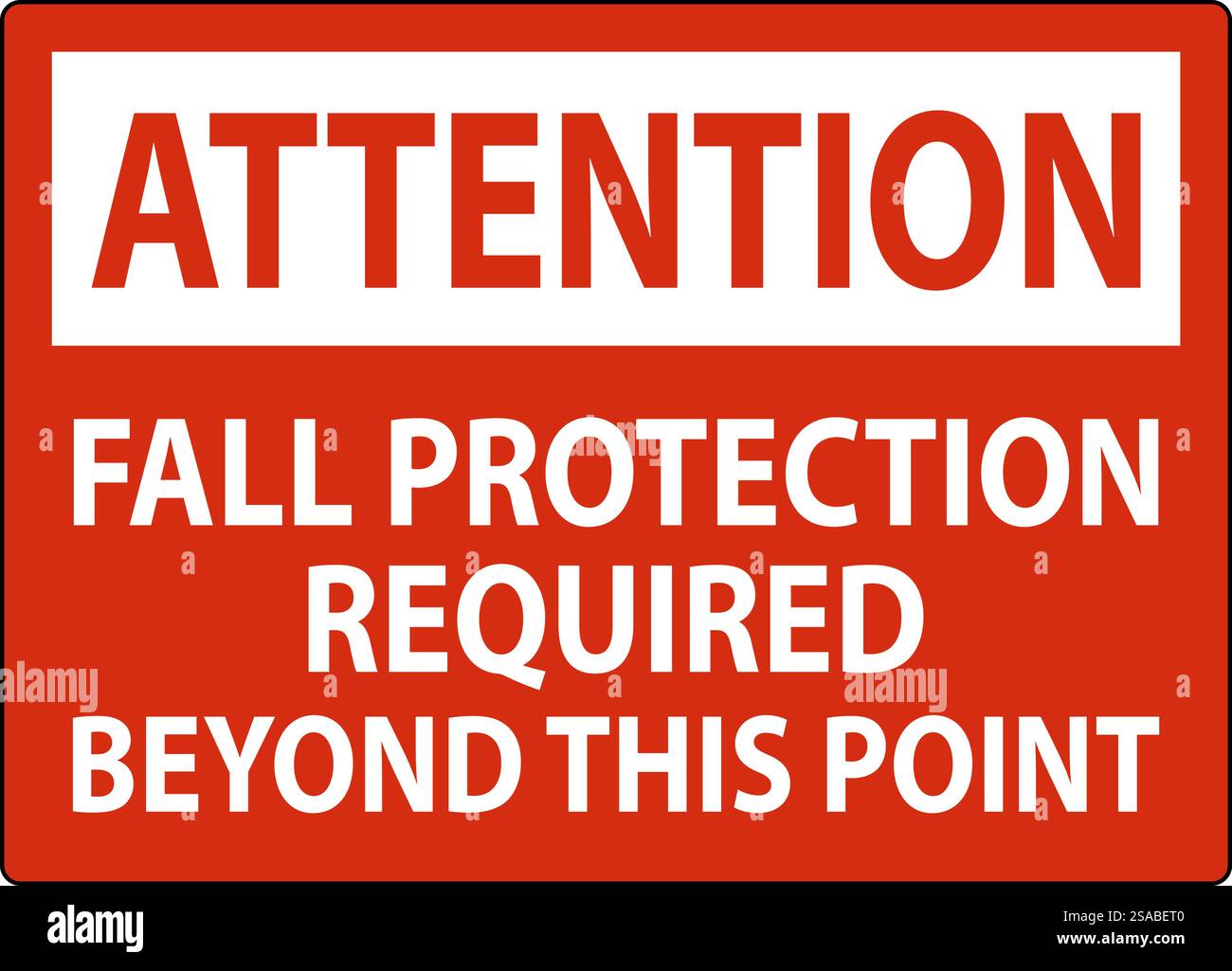 Attention Sign, Fall Protection Required Beyond This Point Stock Vector ...