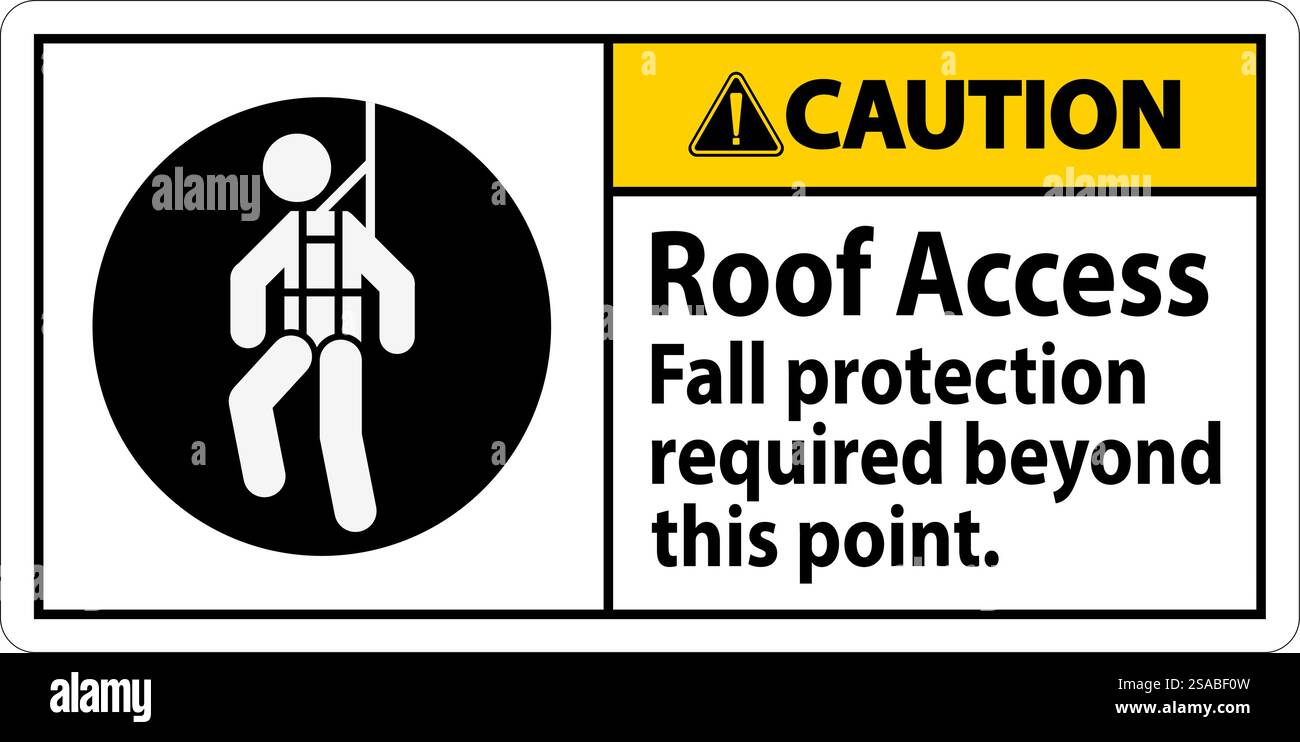 Caution Sign, Roof Access - Fall Protection Required Beyond This Point ...