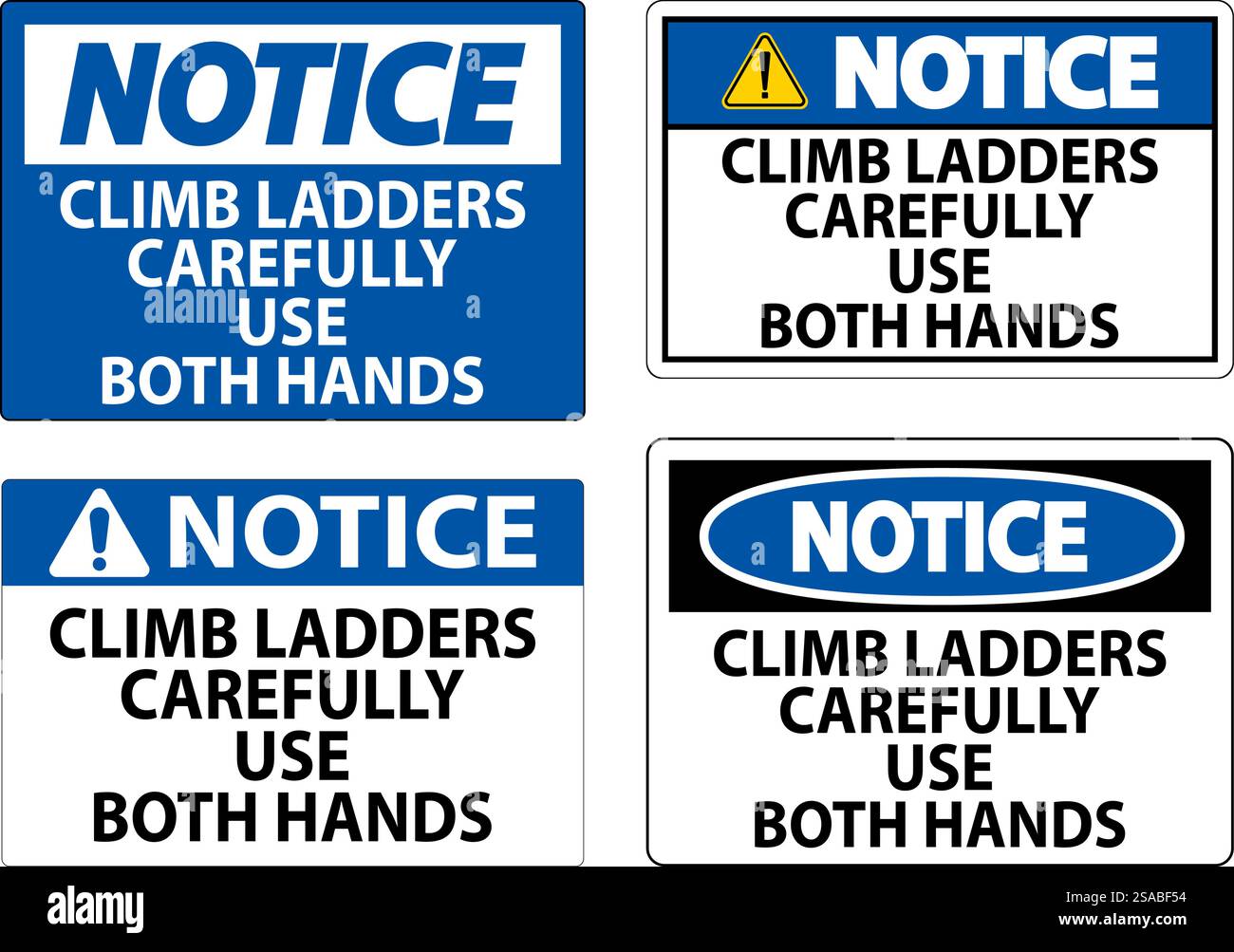 Notice Sign, Climb Ladders Slowly and Use Both Hands Stock Vector Image ...