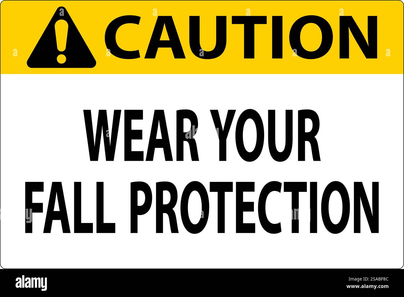 Caution Sign, Wear Your Fall Protection Stock Vector Image & Art - Alamy
