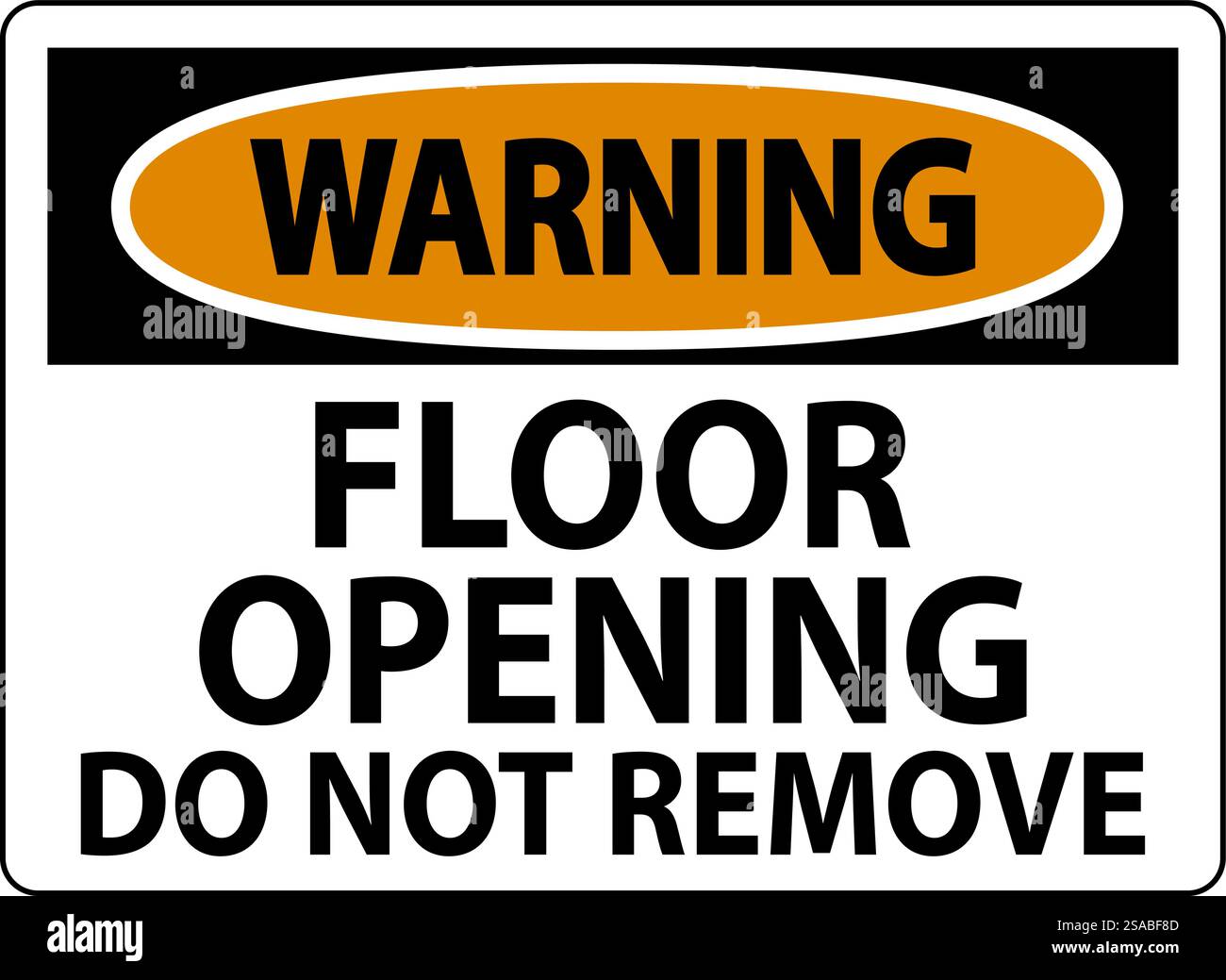 Warning Sign, Floor Opening Do Not Remove Stock Vector Image & Art - Alamy