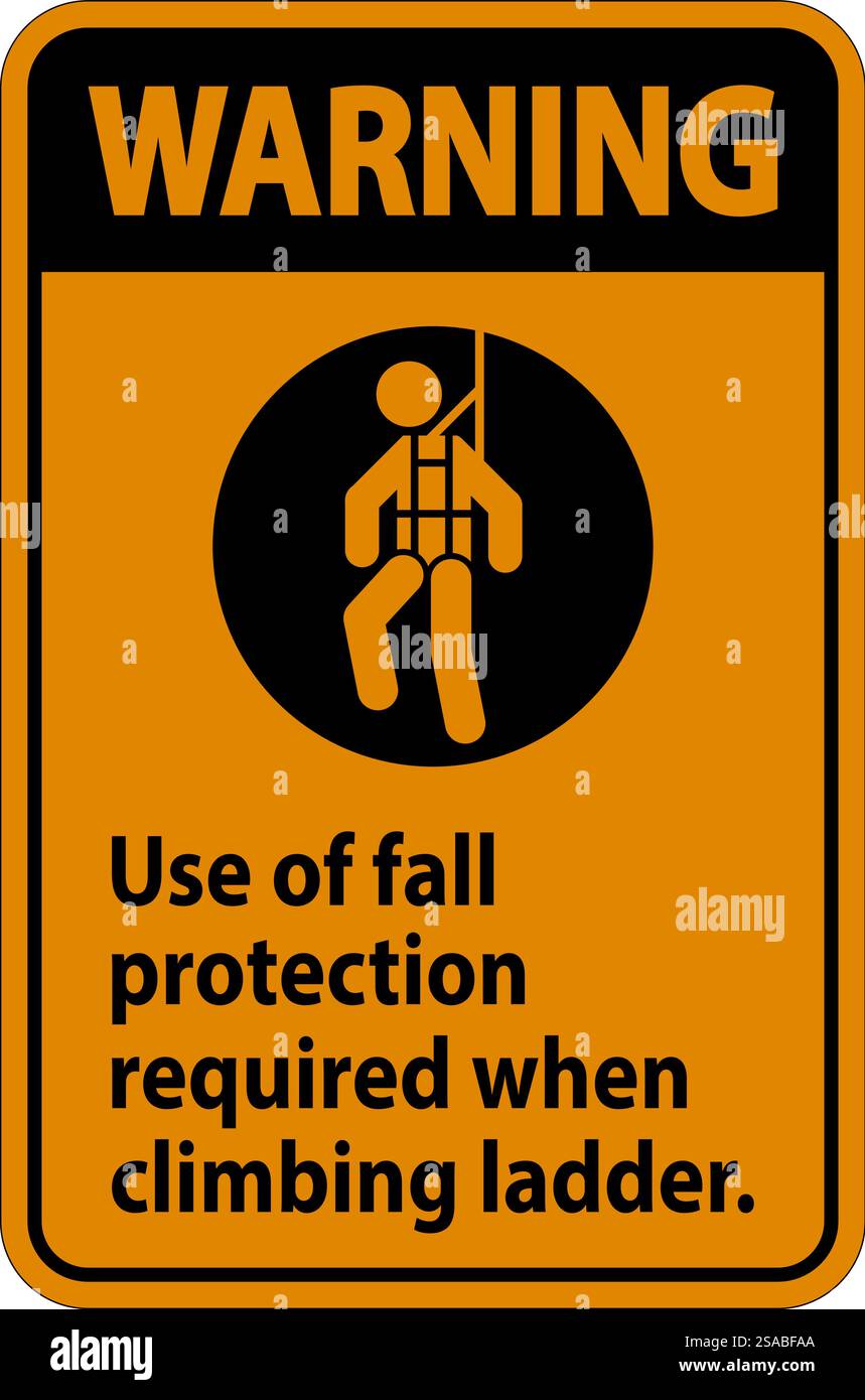 Warning Sign, Use Of Fall Protection Required When Climbing Ladder ...