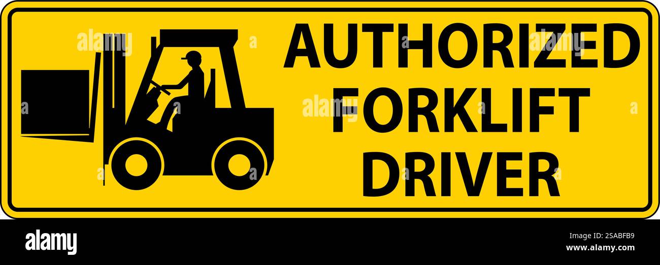 Authorized Forklift Driver Sign Stock Vector Image & Art - Alamy