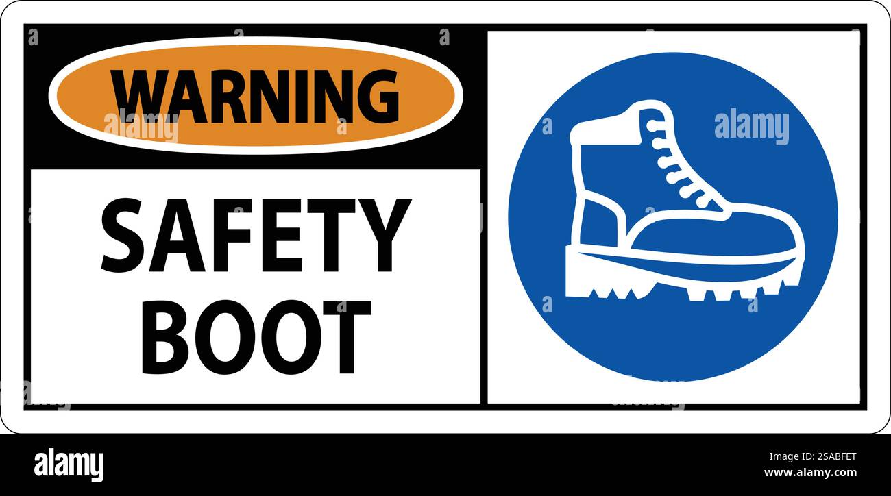 Safety boot sign designed to indicate the importance of wearing ...