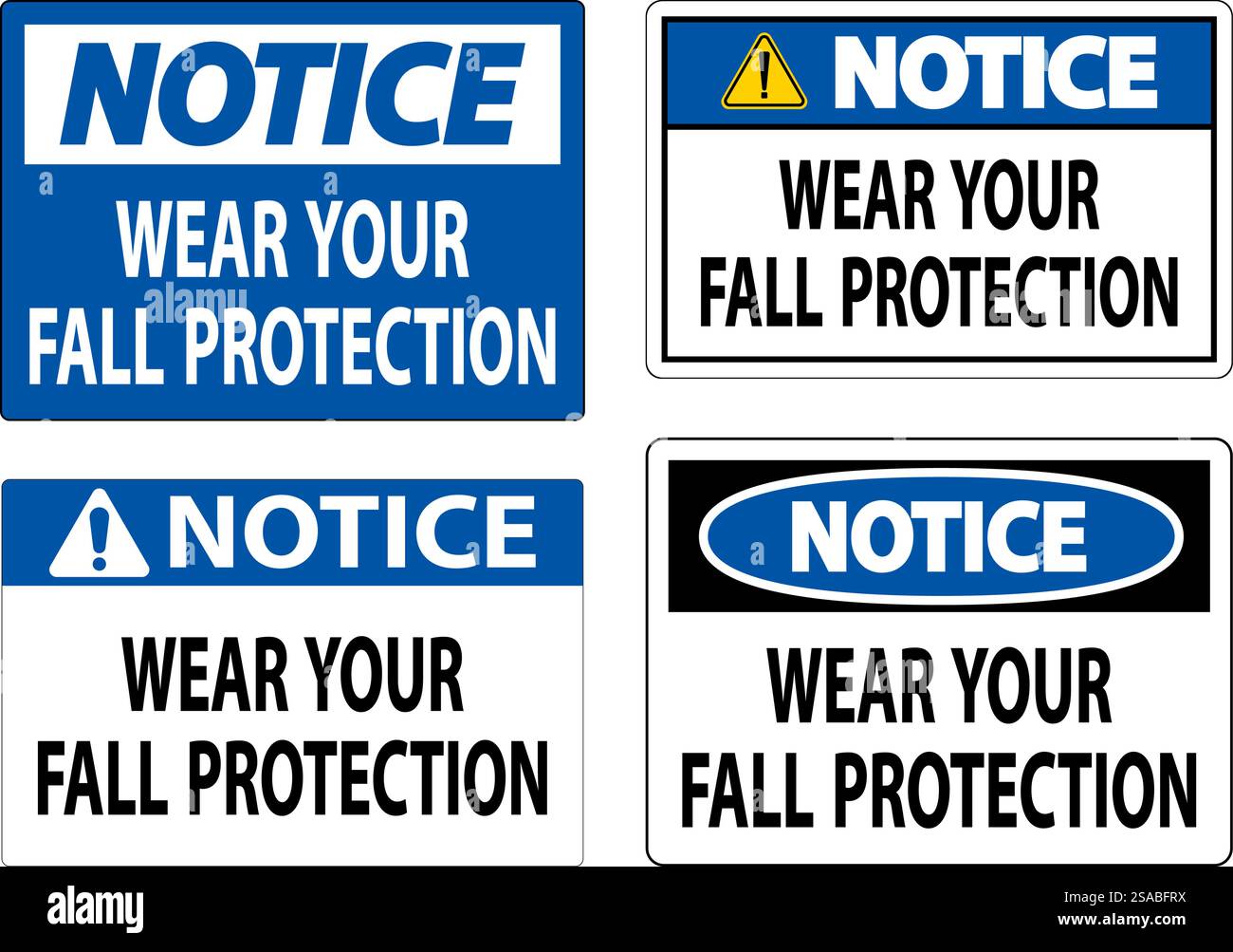 Notice Sign, Wear Your Fall Protection Stock Vector Image & Art - Alamy