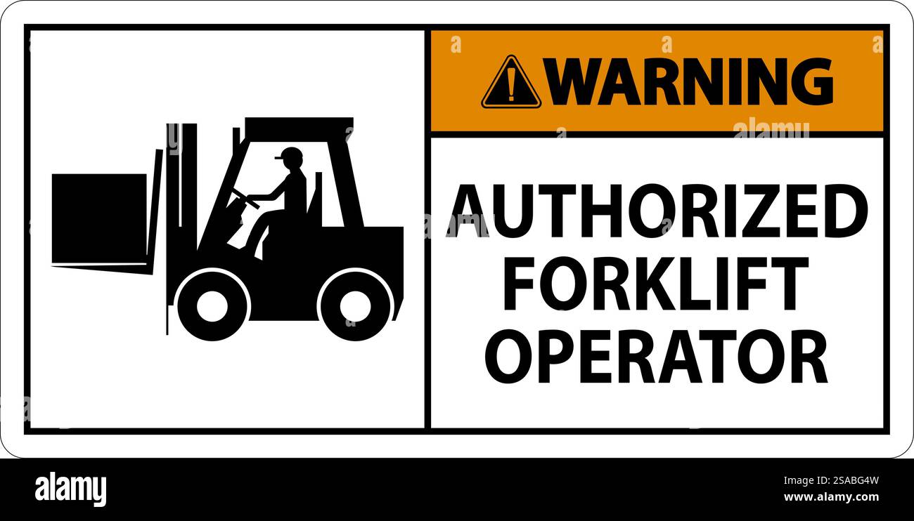 Warning Authorized Forklift Operator Sign Stock Vector Image & Art - Alamy
