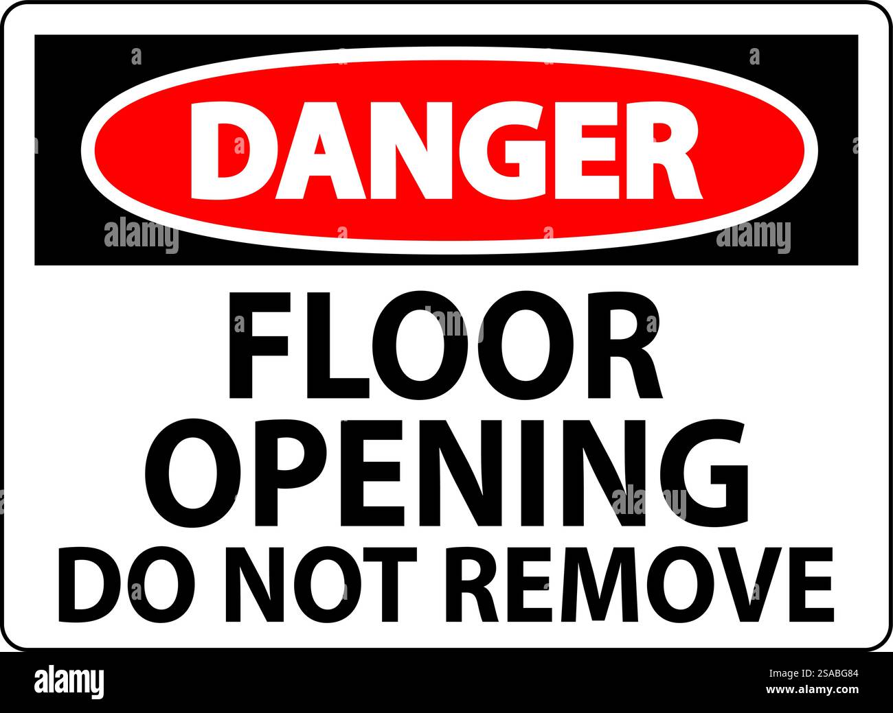 Danger Sign, Floor Opening Do Not Remove Stock Vector Image & Art - Alamy