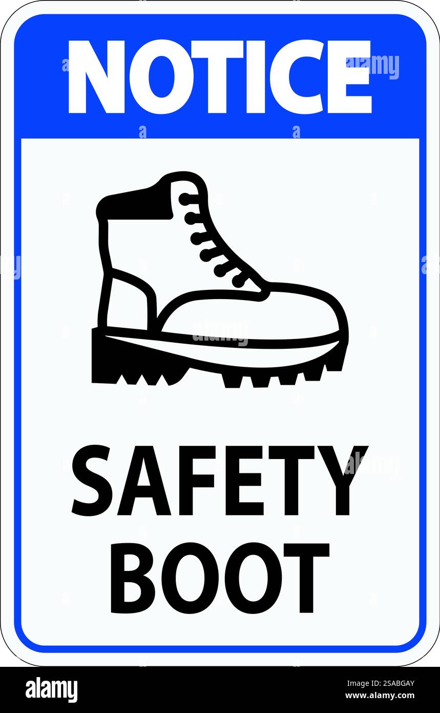 Safety boot sign designed to indicate the importance of wearing ...