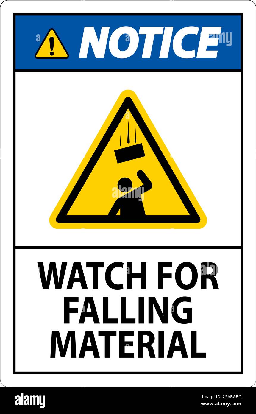 Notice Sign, Watch For Falling Material Stock Vector Image & Art - Alamy