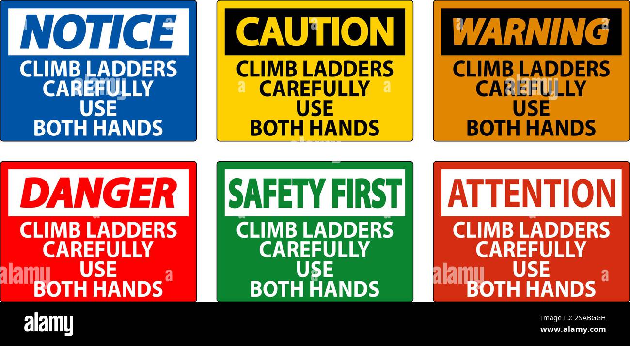 Safety First Sign, Climb Ladders Slowly and Use Both Hands Stock Vector ...