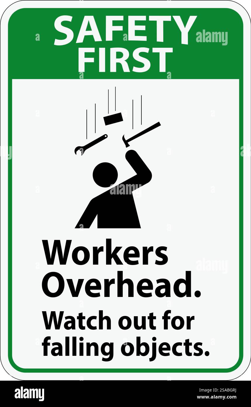 Safety First Falling Debris Sign, Workers Overhead Falling Objects ...