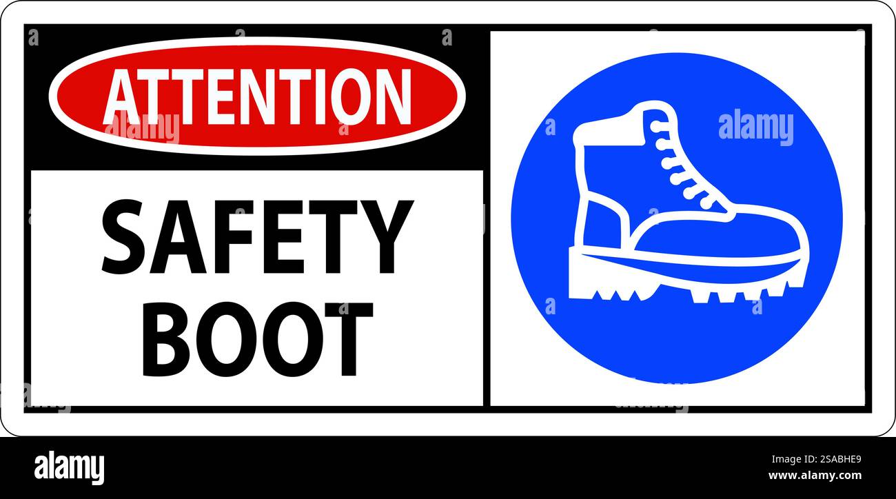 Safety boot sign designed to indicate the importance of wearing ...