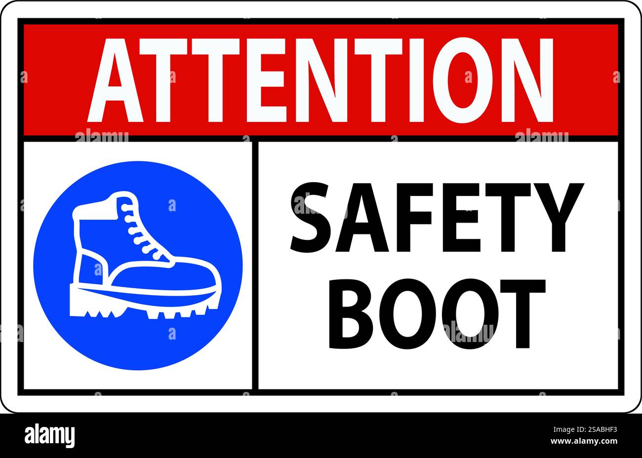 Safety boot sign designed to indicate the importance of wearing ...