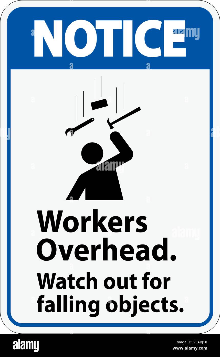 Notice Falling Debris Sign, Workers Overhead Falling Objects Stock ...