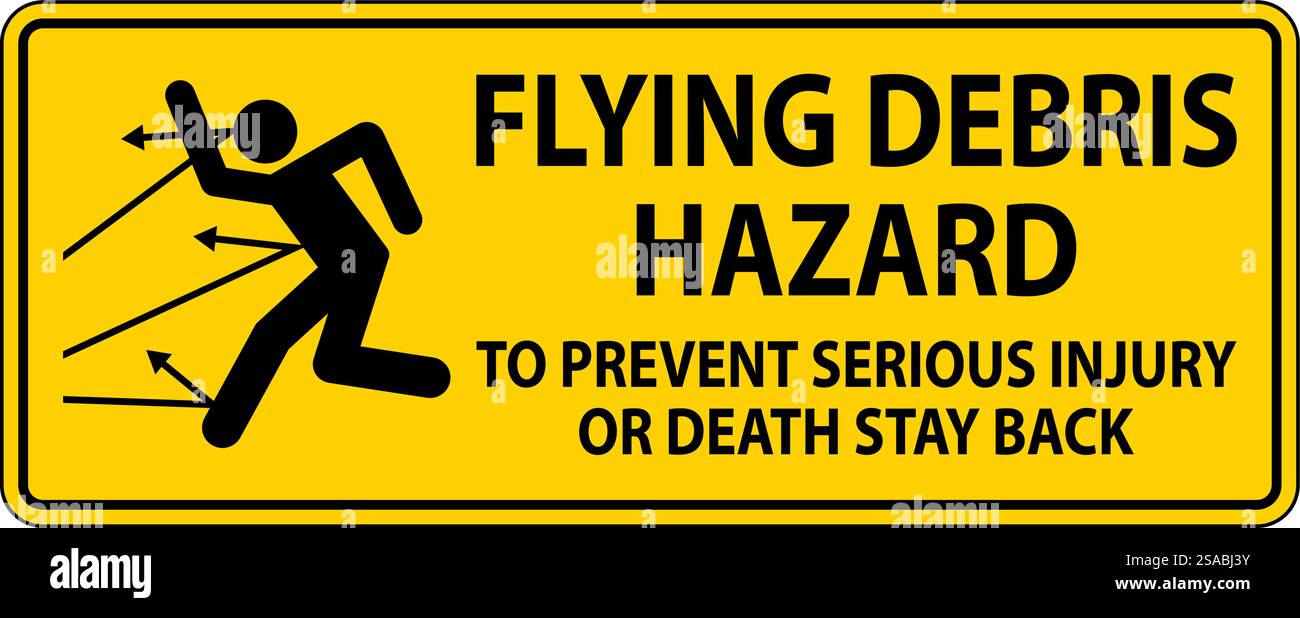 Danger Sign, Flying Debris Hazard - To Prevent Serious Injury Or Death ...