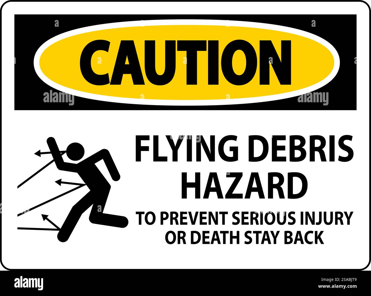 Caution Sign, Flying Debris Hazard - To Prevent Serious Injury Or Death ...