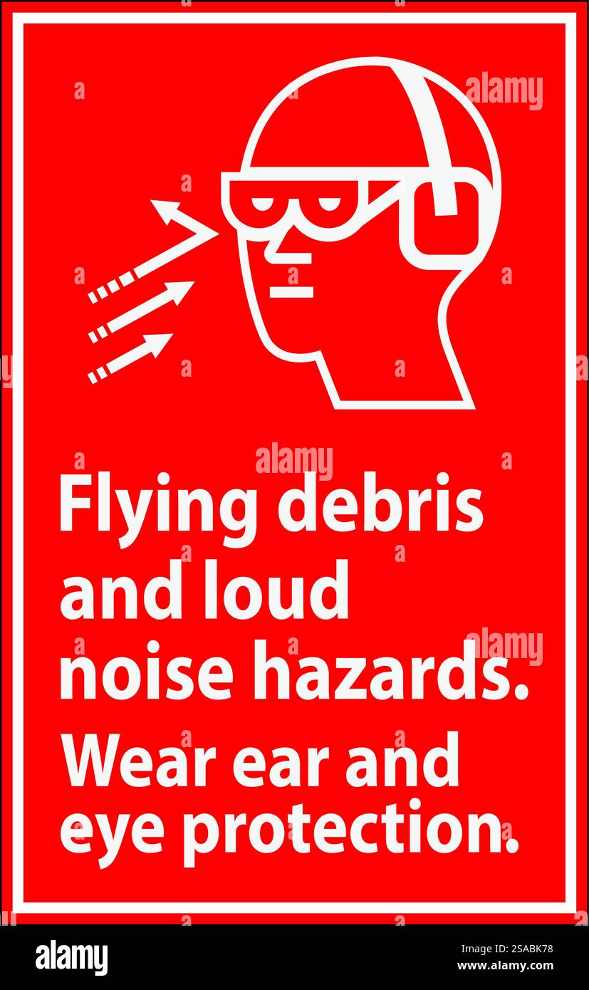 A warning sign depicting the necessity of wearing ear and eye ...