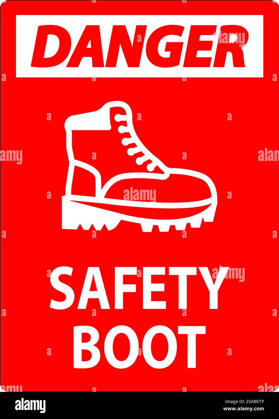 Safety boot sign designed to indicate the importance of wearing ...