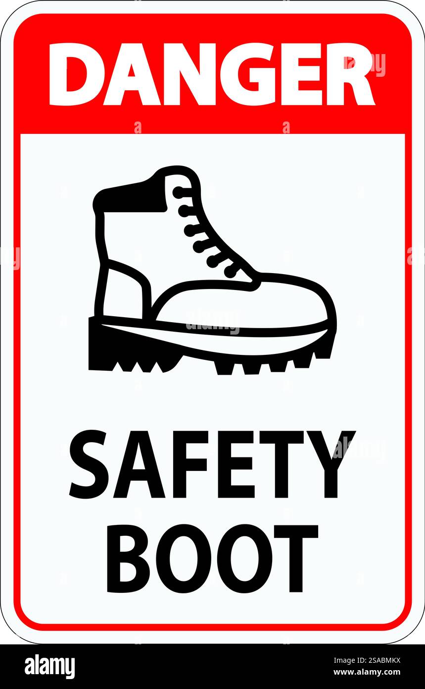 Safety boot sign designed to indicate the importance of wearing ...