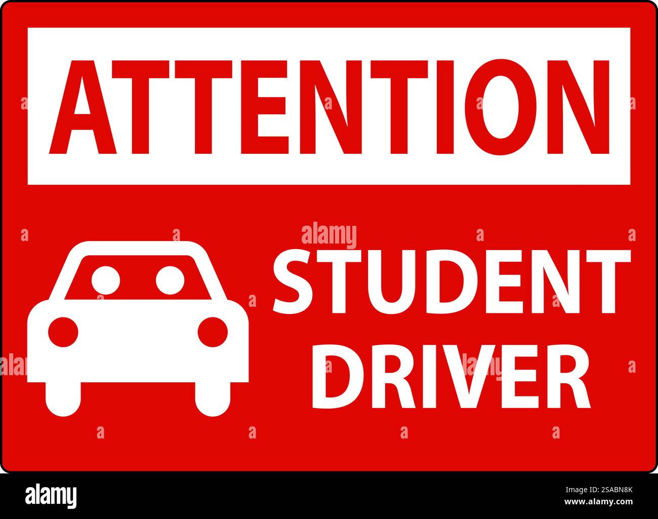 Attention Sign, Student Driver Sign Stock Vector Image & Art - Alamy
