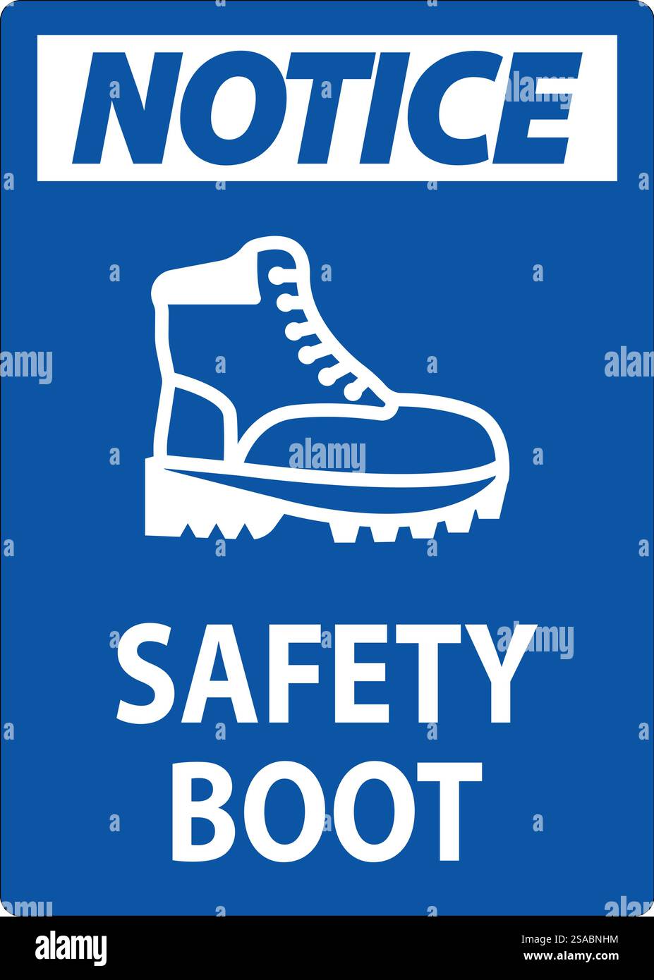 Safety boot sign designed to indicate the importance of wearing ...
