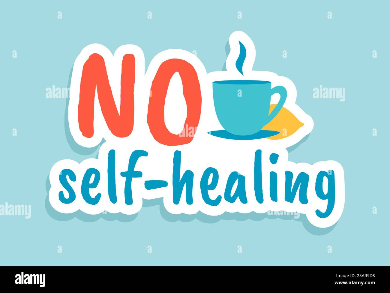 No self-healing. Coronavirus quote. Cartoon motivational sticker. Hand ...