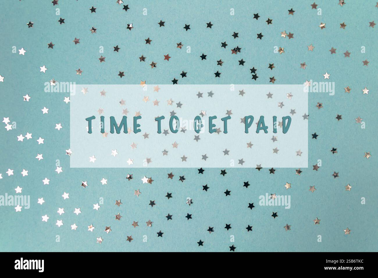Blue background with a lot of stars and the words Time to get paid ...