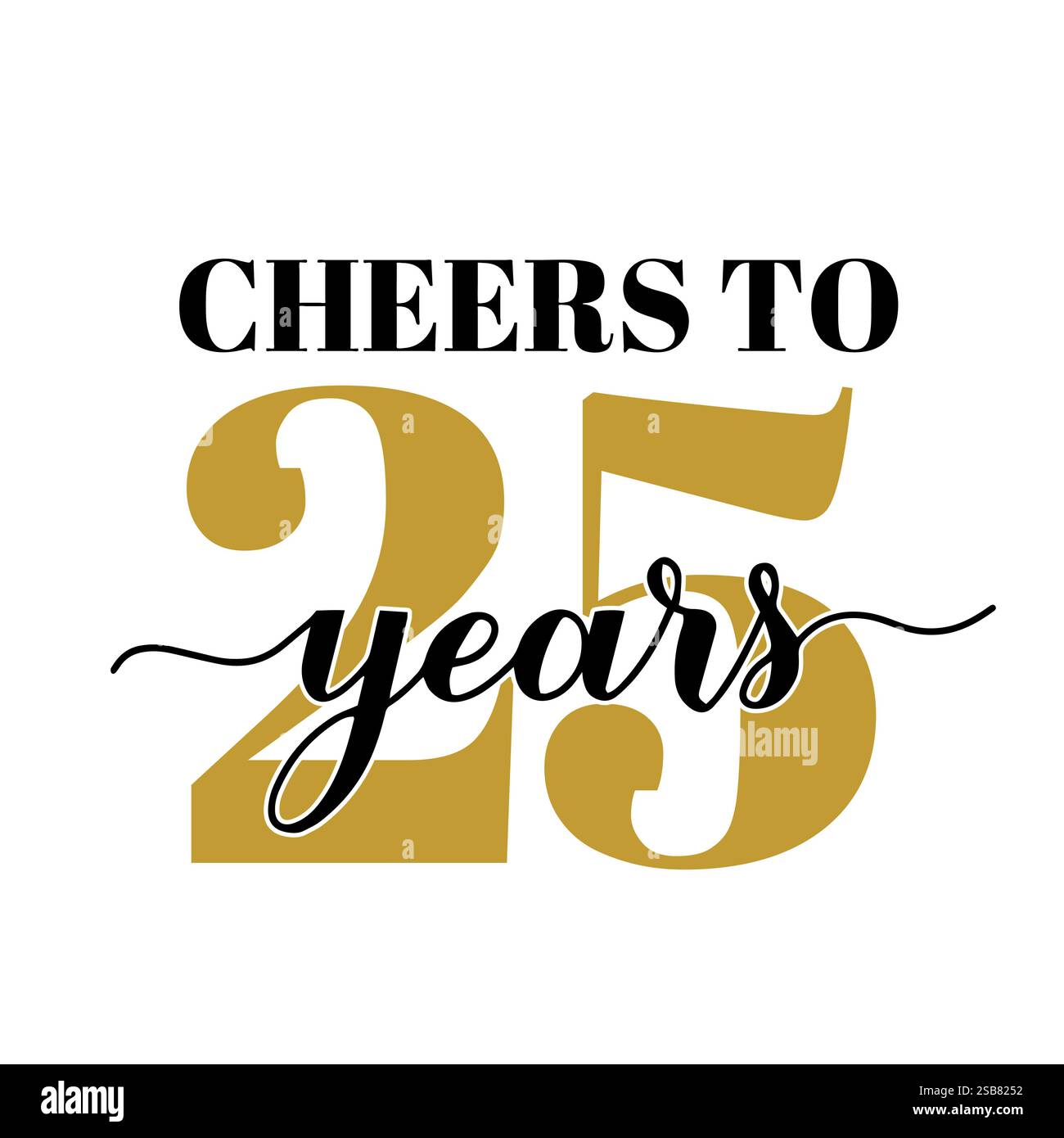 Cheers to 25 years calligraphy hand lettering. 25th Birthday or ...