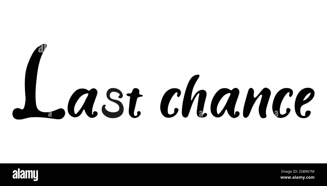 Last chance sign promoting urgency for a limited-time offer or event ...