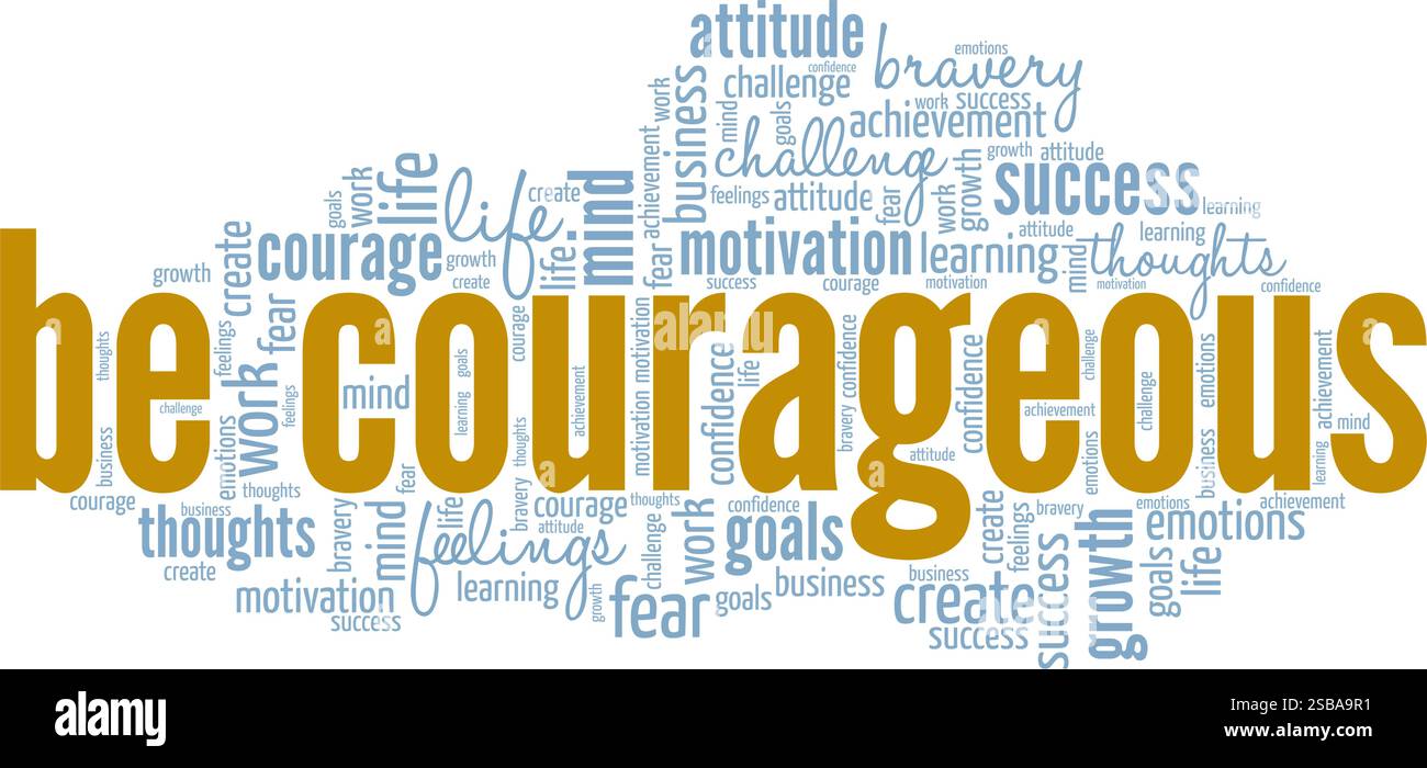 Be Courageous word cloud conceptual design isolated on white background ...
