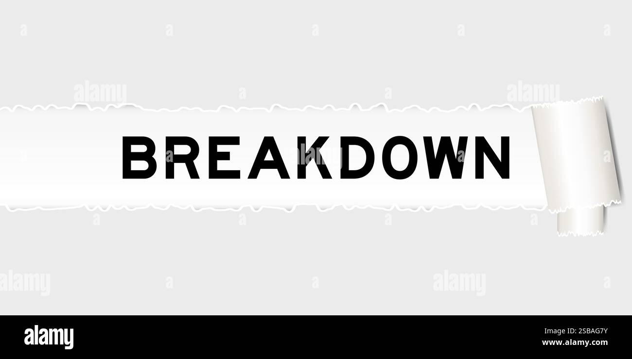 Ripped gray paper background that have word breakdown under torn part ...