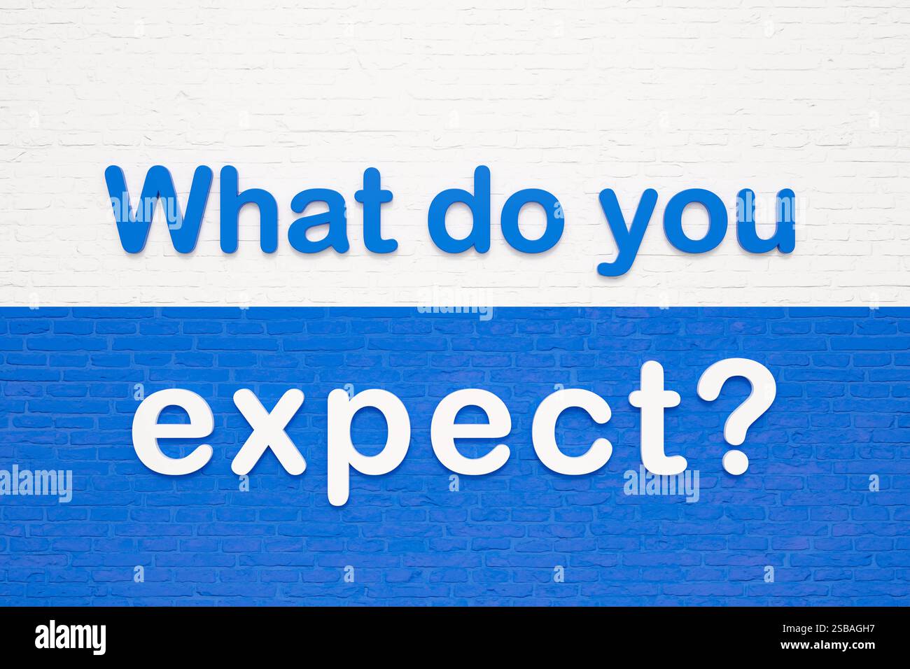 What do you expect What do you expect Colored letters against a white ...