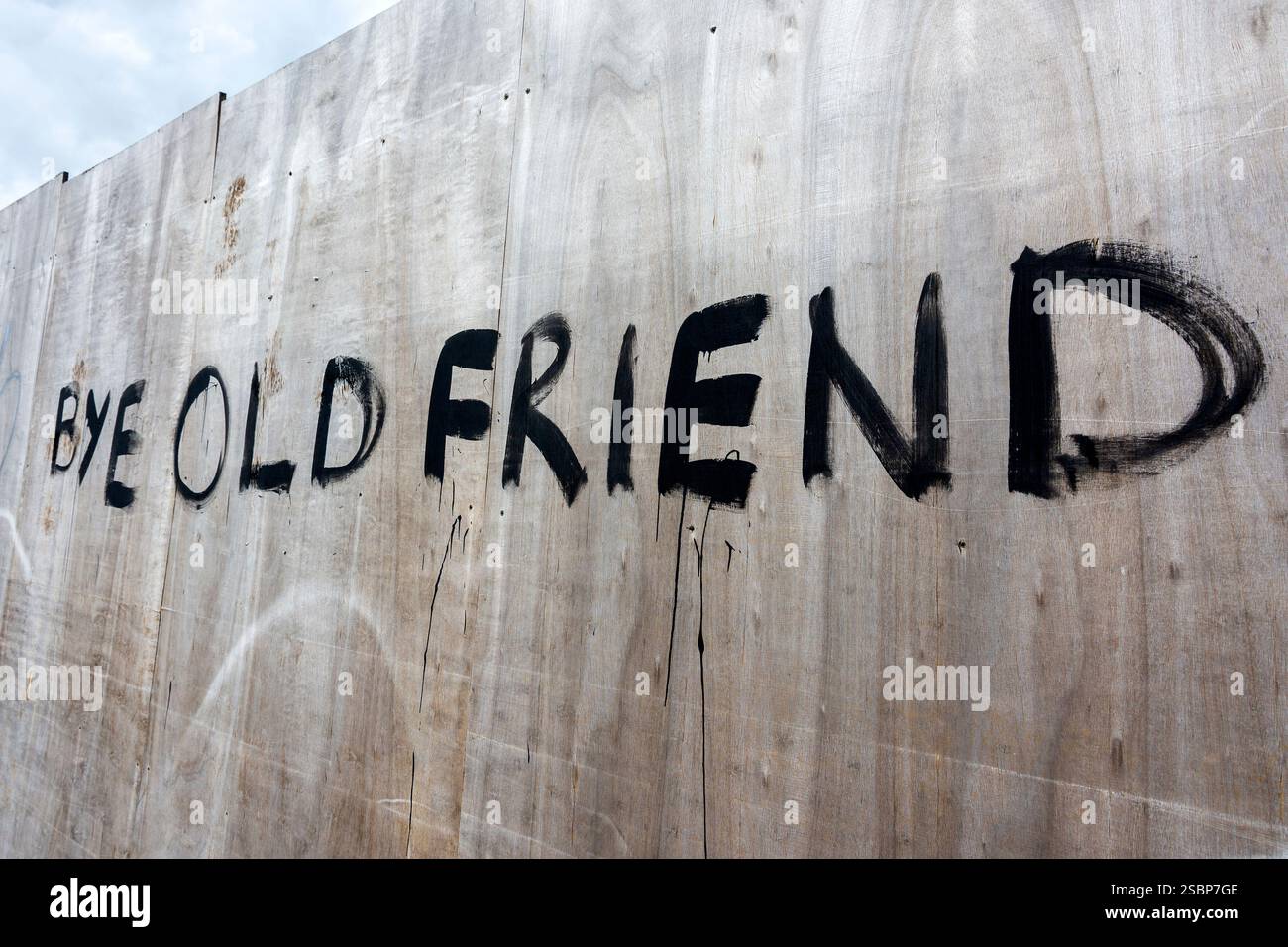 'Bye old friend' painted o the construction wall at the demolition site ...