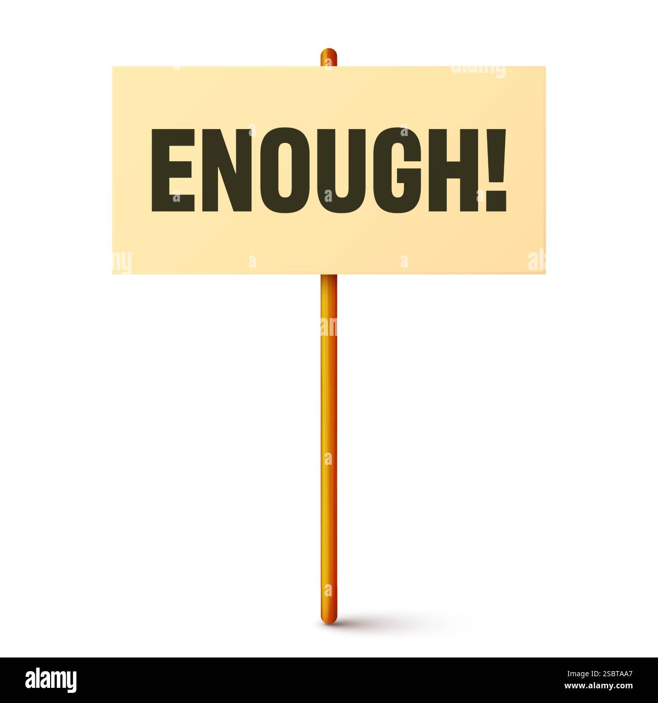 Protest sign with text slogan and wooden holder. Demonstration banner ...