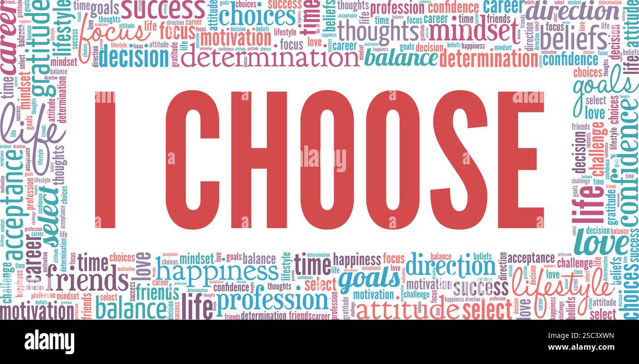 I Choose word cloud conceptual design isolated on white background ...