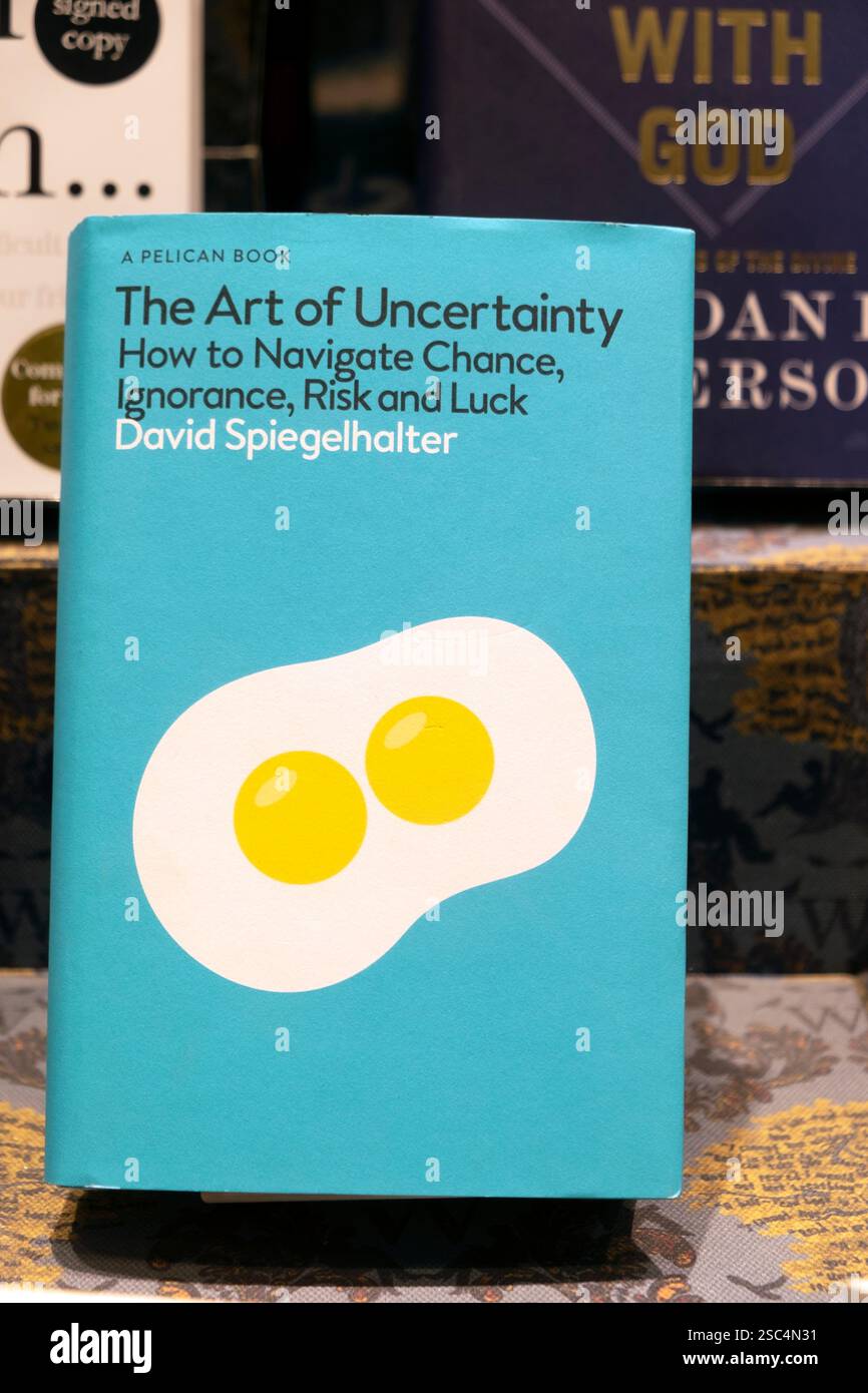 'The Art of Uncertainty How to Navigate Chance, Ignorance, Risk and ...